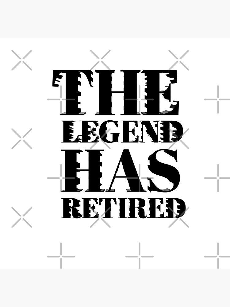 "The Legend Has Retired" Poster by prsagar01 | Redbubble