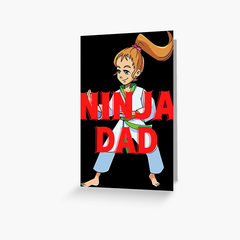 "Ninja Dad Anime Girl Daughter Karate Jujutsu Martial Arts " Greeting ...