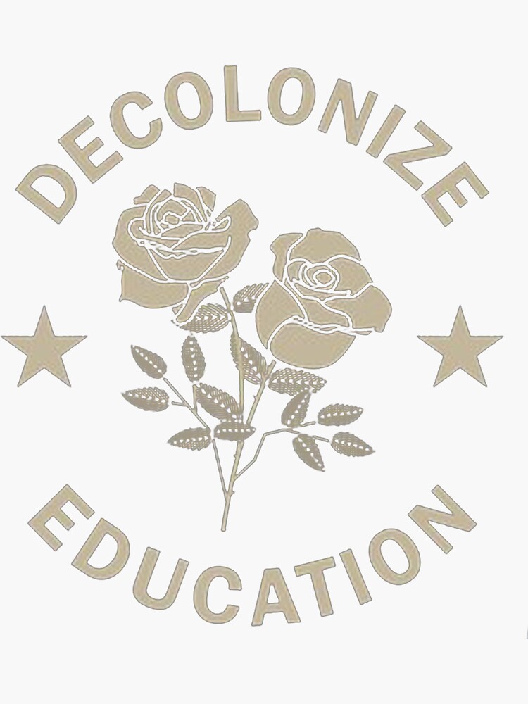 "Decolonize Education" Sticker by sidartacloth | Redbubble