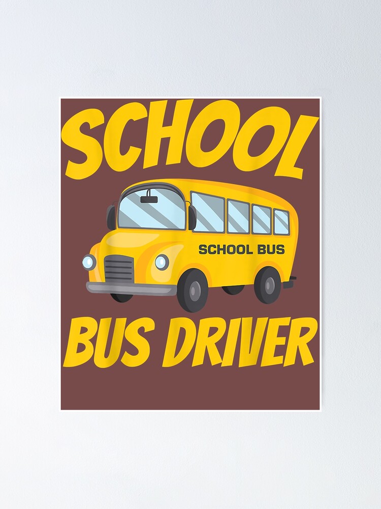 "School Bus Driver Buses Operator Busman Job T-Shirt" Poster for Sale ...
