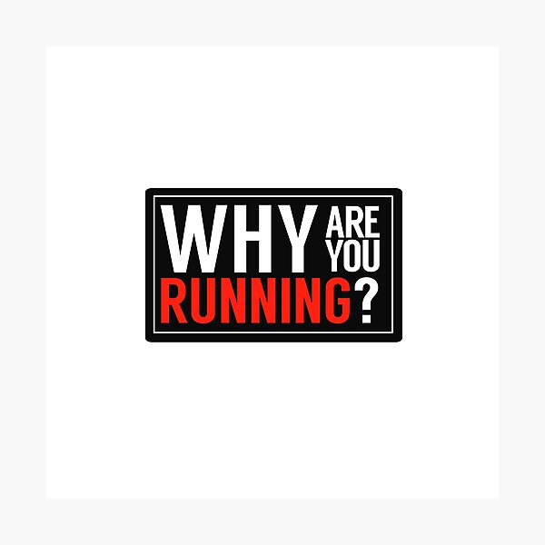 "Why are you running meme" Photographic Print for Sale by SirErnZ ...