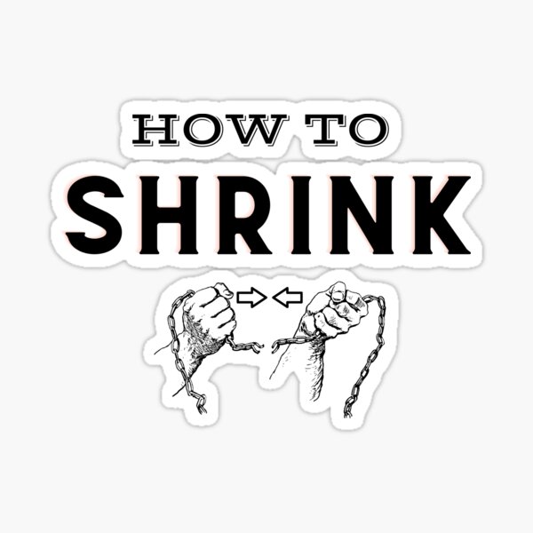 How To Shrink Sticker For Sale By Masta09designer Redbubble how-to-shrink-sticker-for-sale-by-masta09designer-redbubble