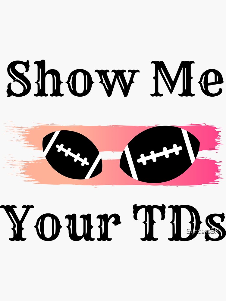 "Show me your tds T- Shirt" Sticker for Sale by SuccessSK | Redbubble