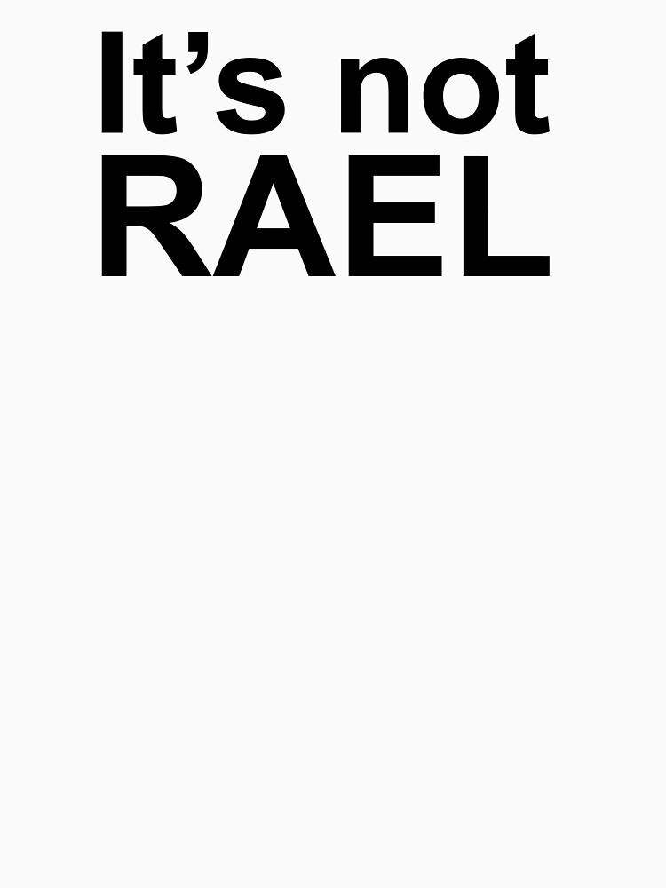 "Its not rael" T-shirt for Sale by jesuscreativo | Redbubble | its t ...