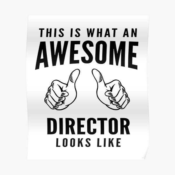 "This Is What An Awesome Director Looks Like" Poster for Sale by ...