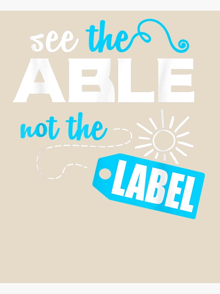 "Autism Awareness - See The Able Not The Label" Poster by ...