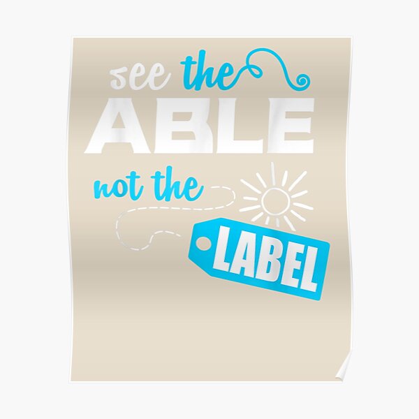 "Autism Awareness - See The Able Not The Label" Poster by ...