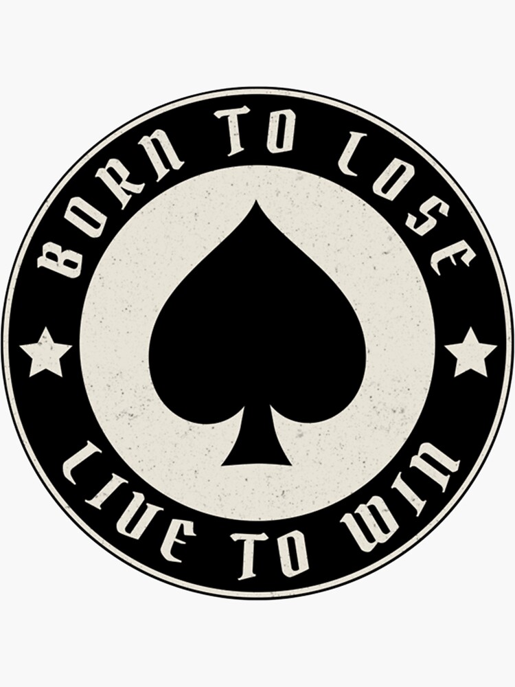 "Born To Lose Live To Win Essential T-Shirt" Sticker for Sale by ...