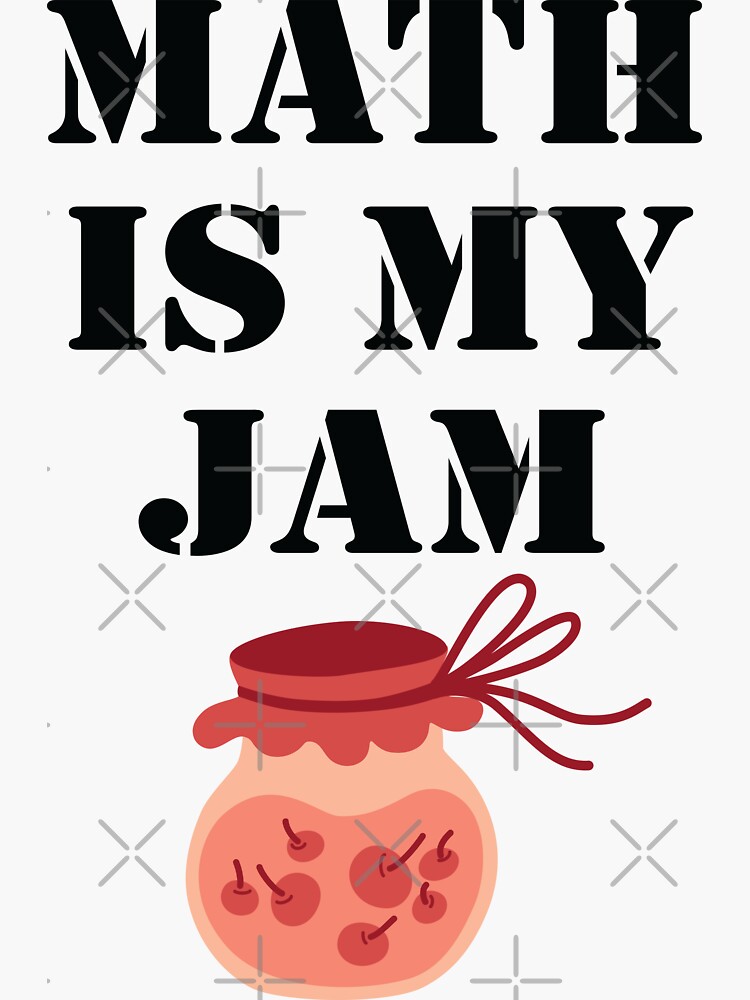 "Math Is My Jam" Sticker by jain-ravi002 | Redbubble