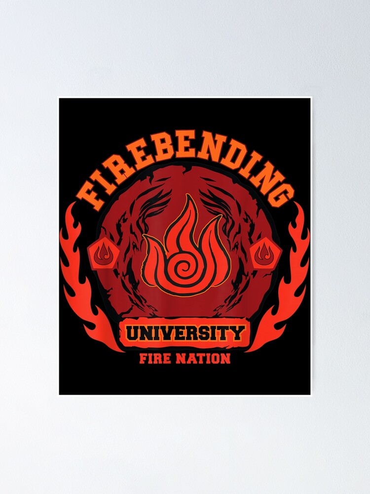 "Fire bending University Logo Fire Nation" Poster for Sale by ...