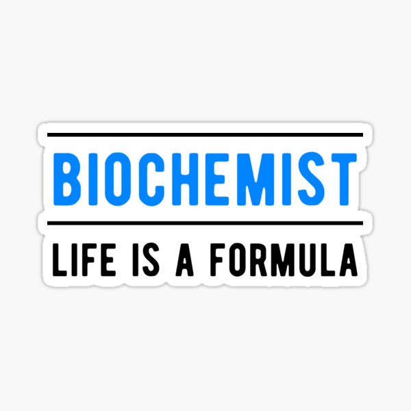 " Biochemistry Biochemist Life Formula" Sticker by ReignGFX | Redbubble