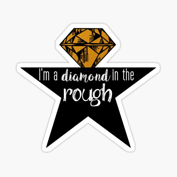 "A Diamond in the Rough" Sticker for Sale by ferrett42 | Redbubble
