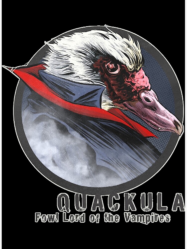 "Quackula, Duck Lord of the Vampires " Poster for Sale by ...