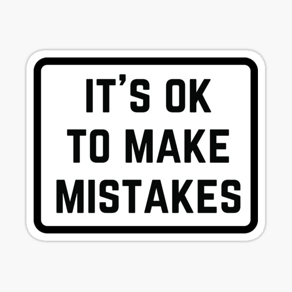 "IT'S OK TO MAKE MISTAKES" Sticker for Sale by IdeasForArtists | Redbubble