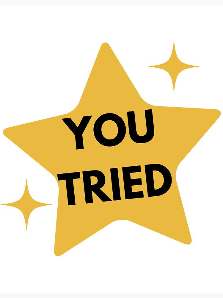 "You tried gold star" Sticker for Sale by Malonza | Redbubble