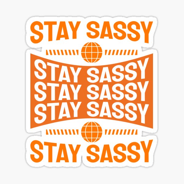 "Stay Sassy" Sticker by IllustrT | Redbubble