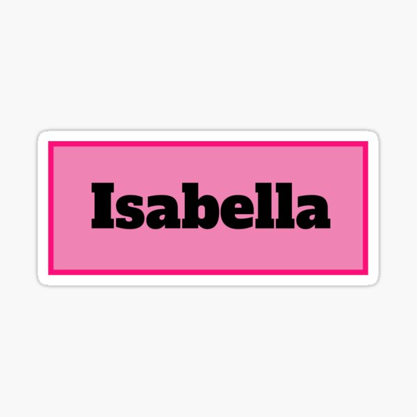 "Isabella Name" Sticker by NameMatters | Redbubble