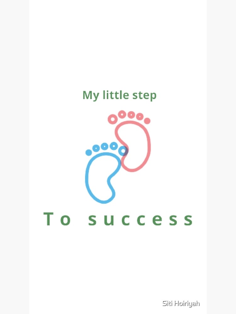 "My little step to success" Poster for Sale by Sihoshop | Redbubble