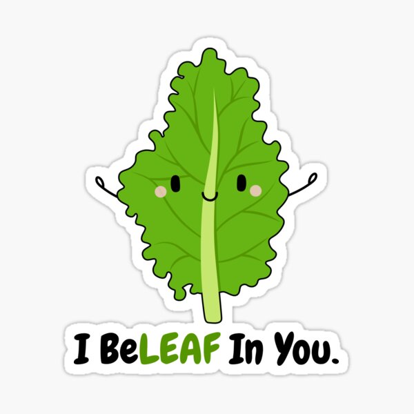 "I beleaf in You design" Sticker for Sale by EverydayJewelZ | Redbubble