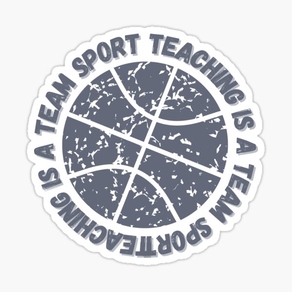 "Teaching is a Team Sport" Sticker by BookOfE | Redbubble