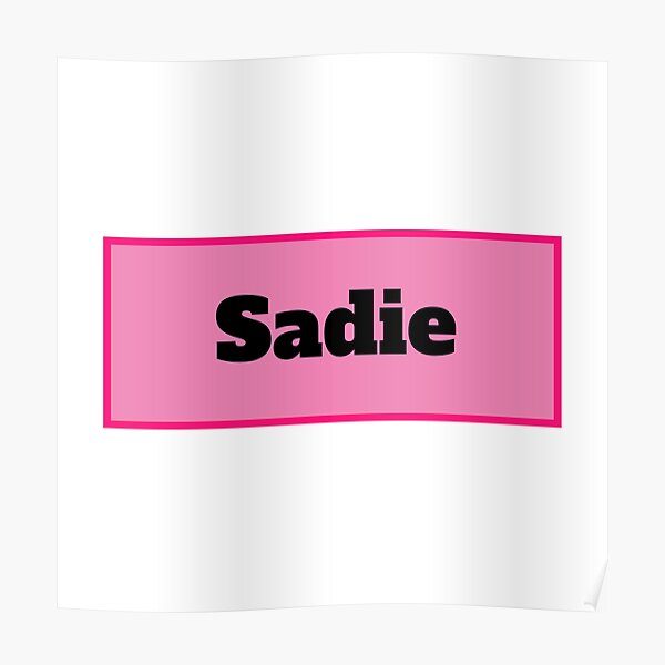 "Sadie Name" Poster for Sale by NameMatters | Redbubble