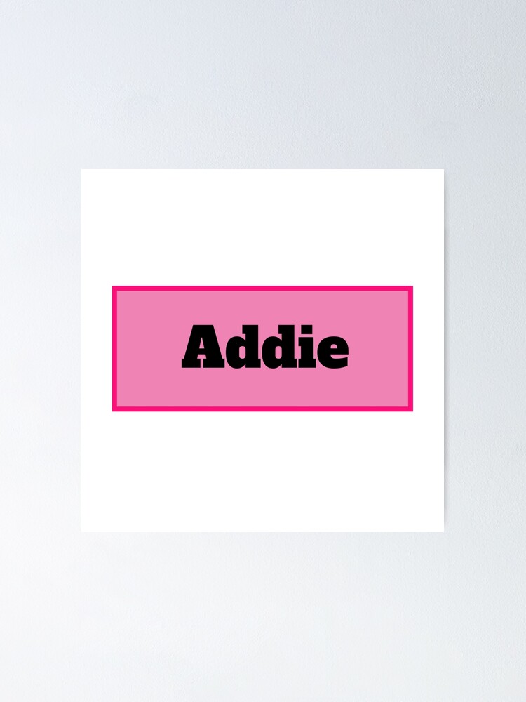 "Addie Name" Poster for Sale by NameMatters | Redbubble