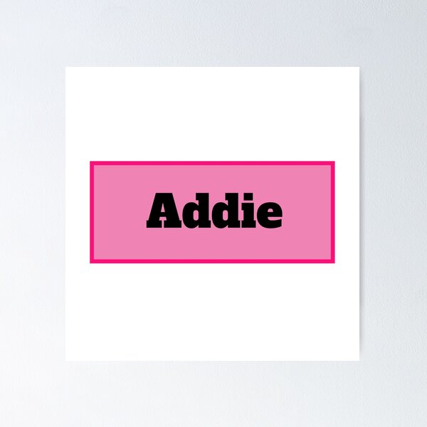 "Addie Name" Poster for Sale by NameMatters | Redbubble