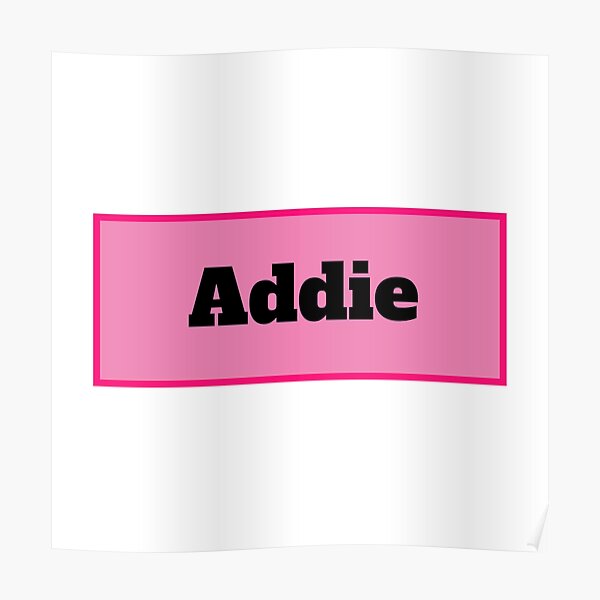 "Addie Name" Poster for Sale by NameMatters | Redbubble