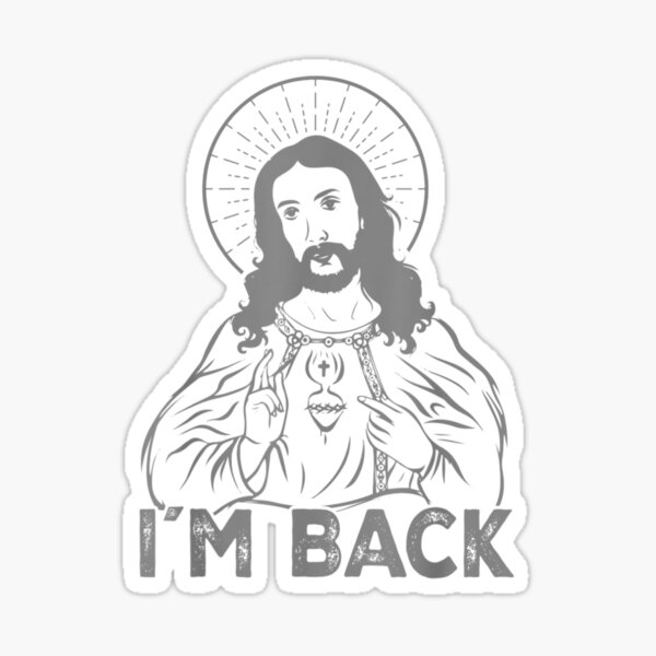 "I'm Back Jesus Ressurection Christ Has Risen Easter Sunday" Sticker by ...