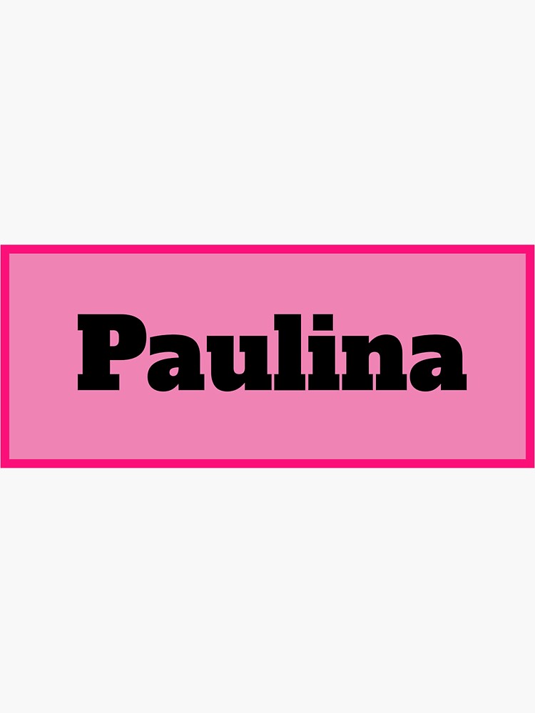 "Paulina Name" Sticker by NameMatters | Redbubble