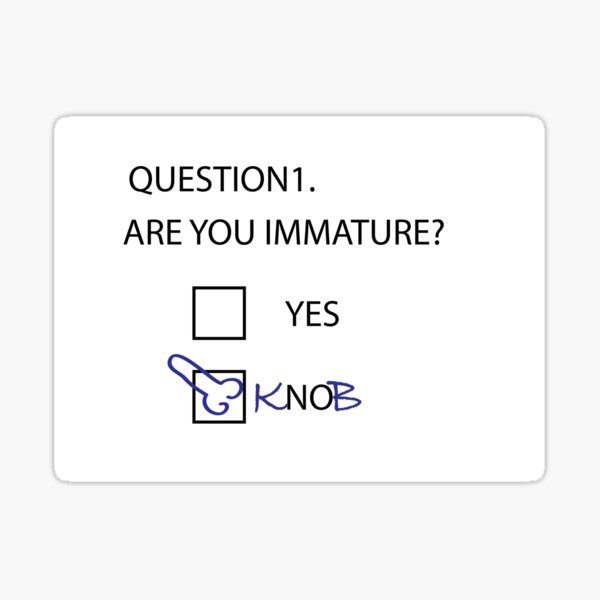 "Are you immature?" Sticker for Sale by Yorkiedesign | Redbubble