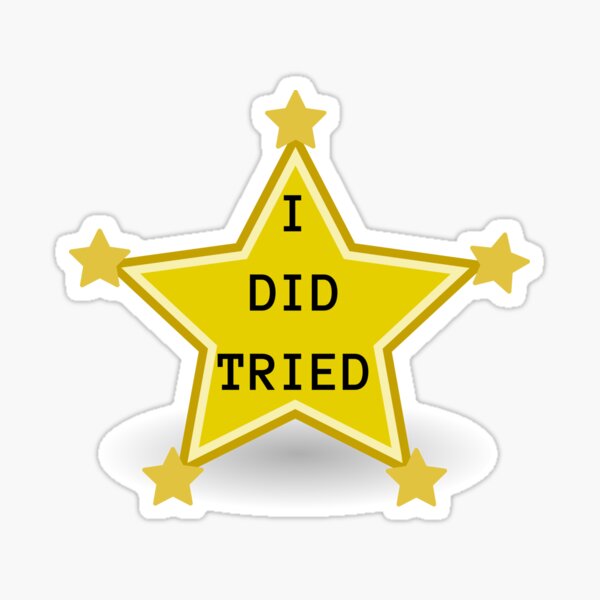 "You tried gold star" Sticker by Dzzoni | Redbubble