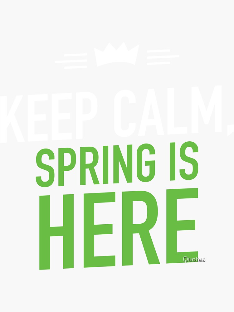 "Keep calm, spring is here.cute spring caption" Sticker by ...