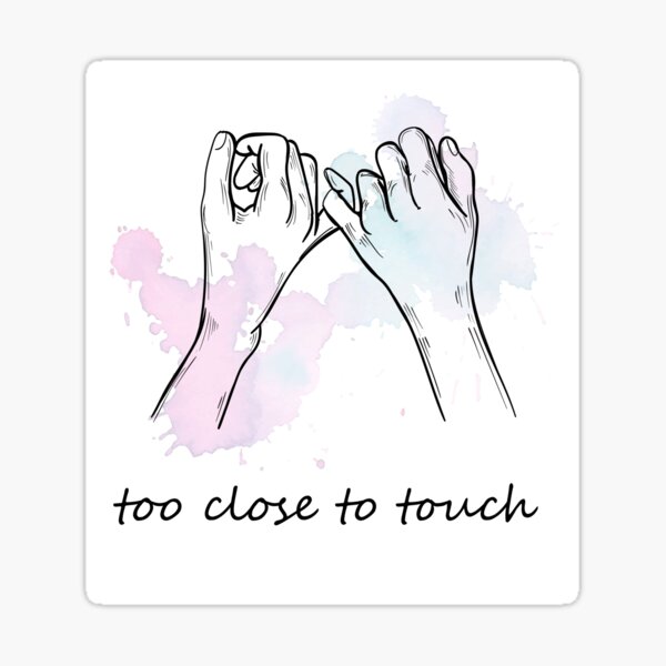 "too close to touch" Sticker by gangglamour | Redbubble