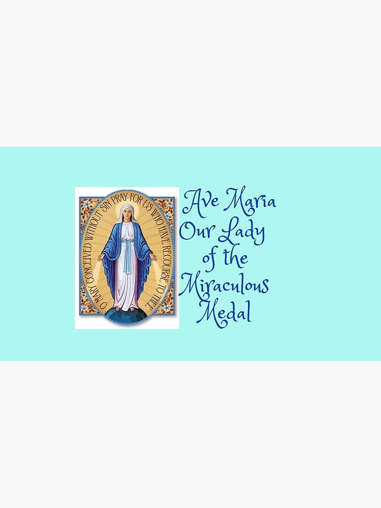 "Ave Maria Our Lady of the Miraculous Medal November 27th, 1830" Poster ...