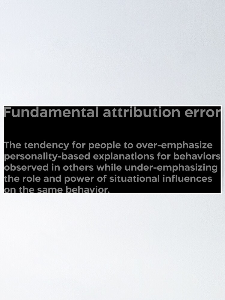 "Fundamental attribution error grey" Poster for Sale by EdimQuotes ...
