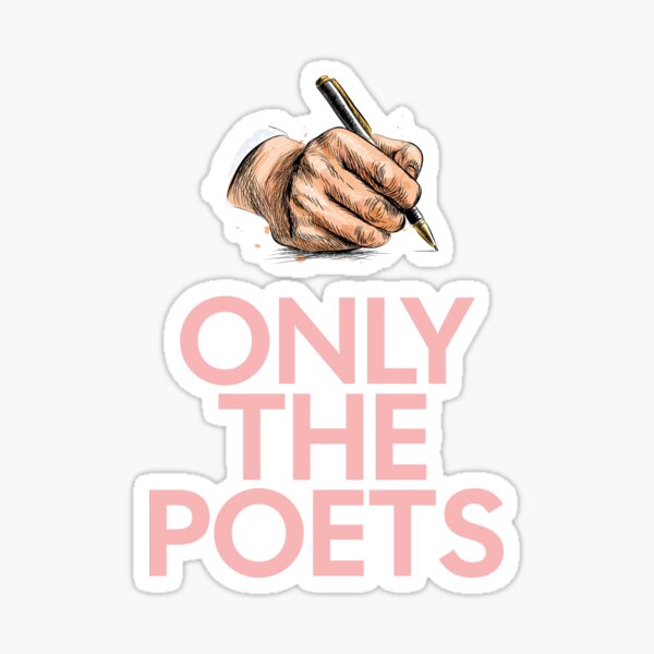 "Only The Poets Essential" Sticker for Sale by senpaibunny | Redbubble