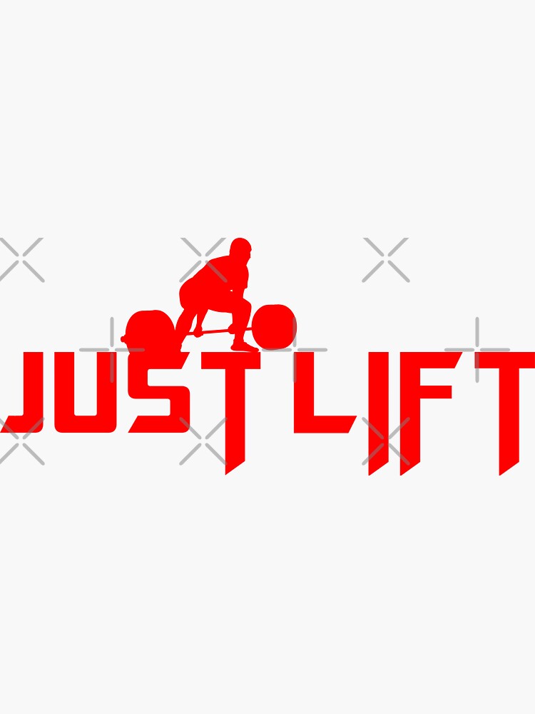 "Just Lift" Sticker by anilbadola | Redbubble