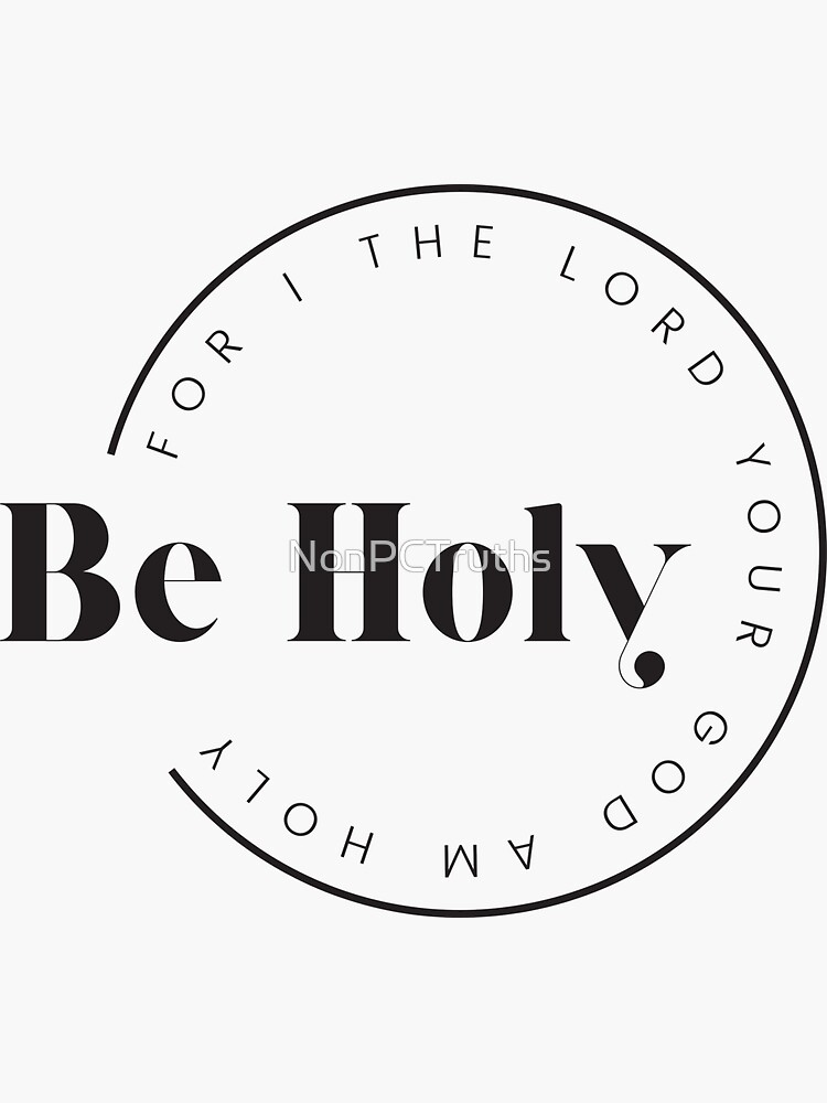 "Be Holy For I the Lord Your God Am Holy" Sticker for Sale by ...