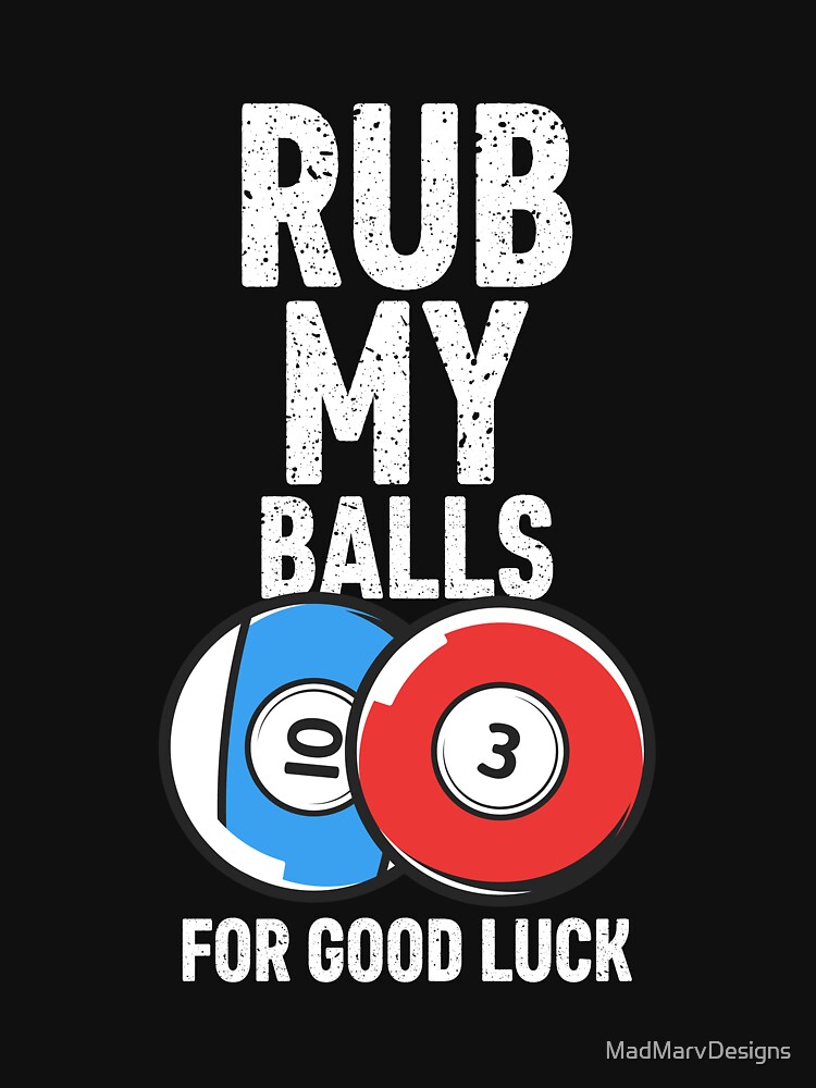 "Rub my Balls for Good Luck" Essential T-Shirt for Sale by ...