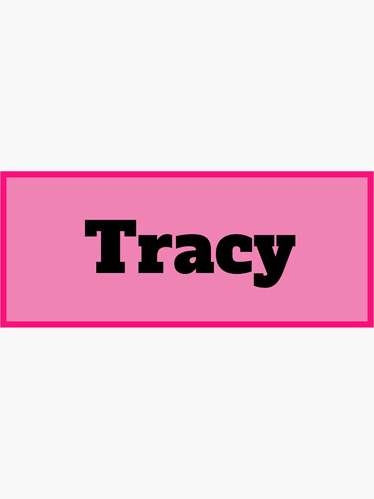 "Tracy Name " Sticker by NameMatters | Redbubble