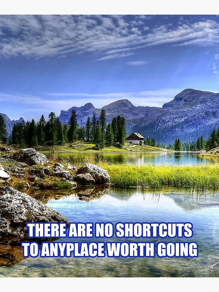 "ES GIBT KEINE ABKÜRZUNGEN ZU EINEM LOHNEN ORT" Fotodruck von ...