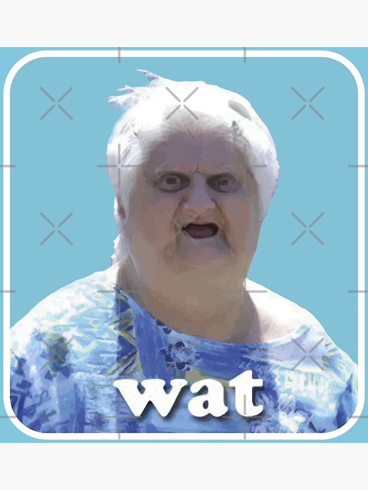 "wat meme" Poster by VinagreShop | Redbubble