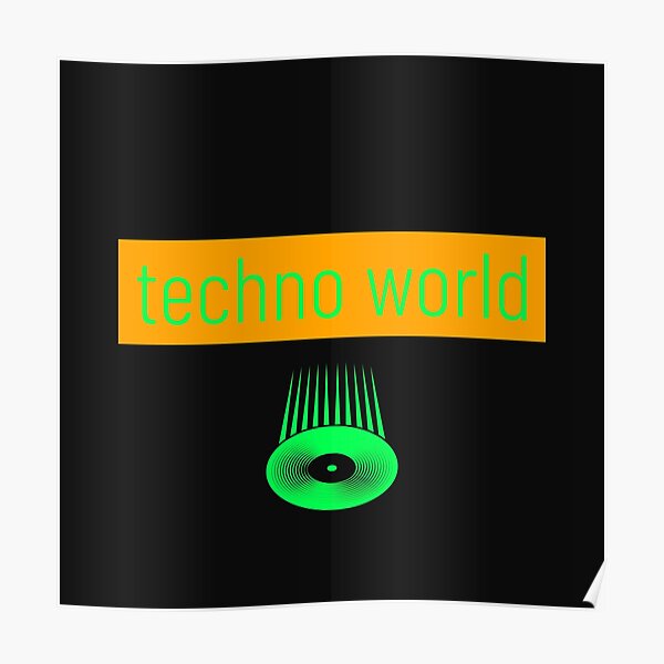 "techno world,techno" Poster for Sale by trtdesign | Redbubble