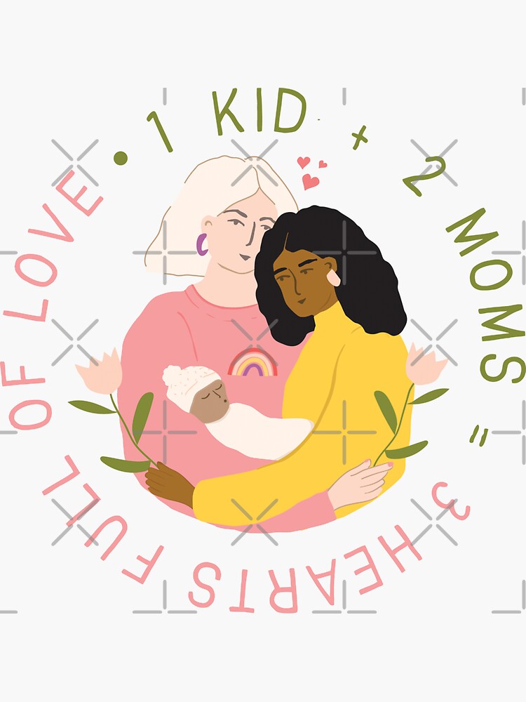 "1 Kid, 2 Moms, 3 Hearts Full Of Love" Sticker by BeNoOne | Redbubble