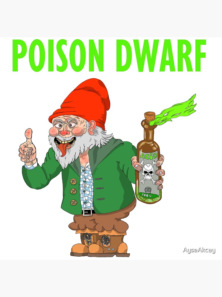 "poison dwarf" Poster for Sale by AyseAkcay | Redbubble