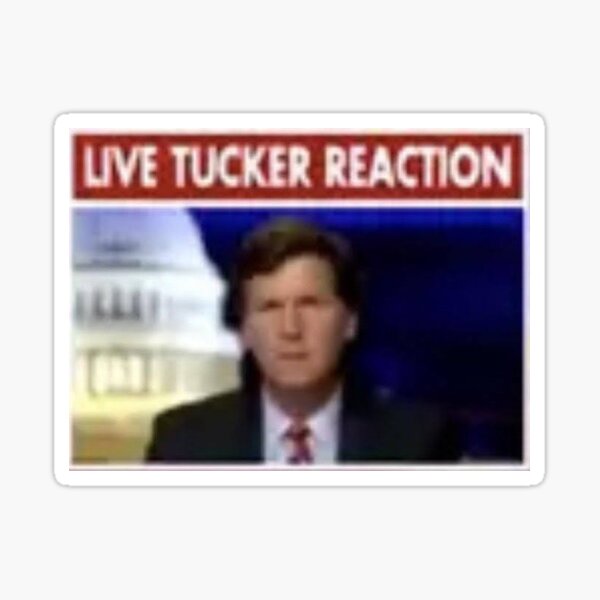 "Live Tucker Reaction" Sticker by lauraxwski2 | Redbubble