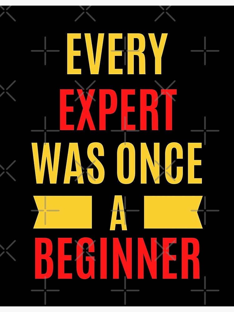 "Every Expert Was Once A Beginner | Motivational | Teacher ...