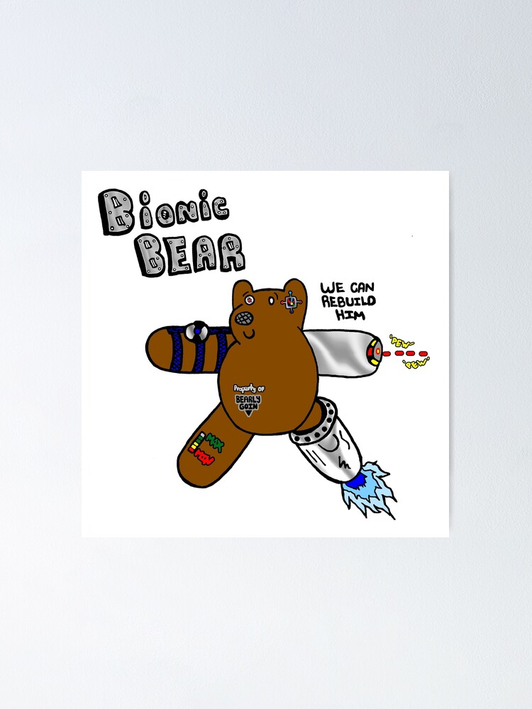 "Bionic Bear" Poster for Sale by BearlyGoin | Redbubble