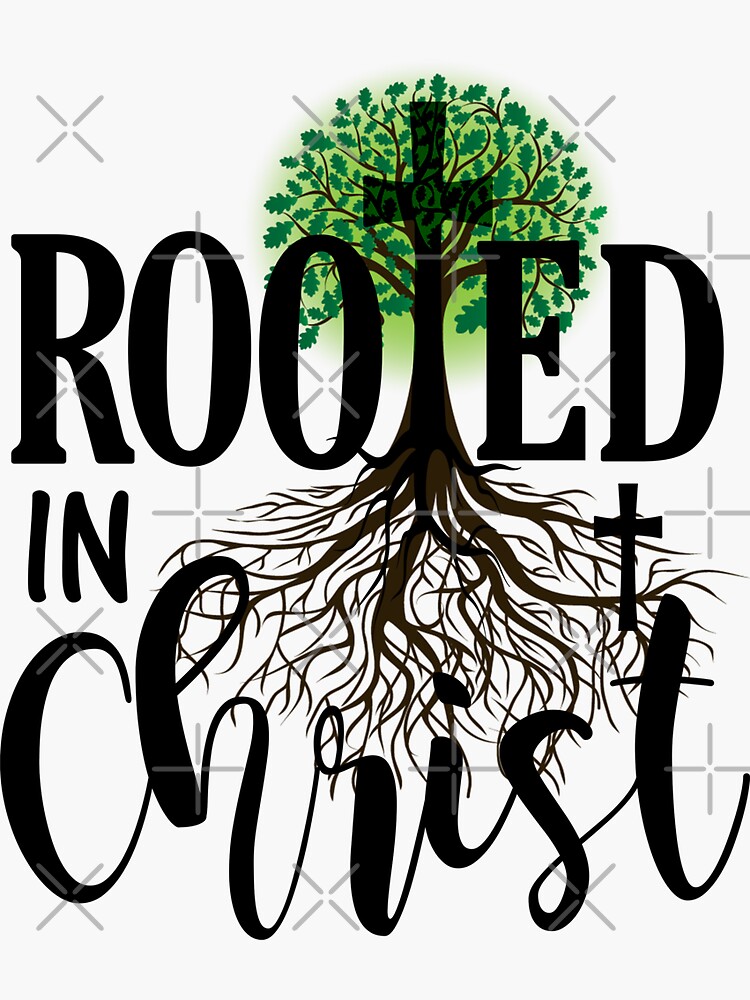 "Rooted in Christ" Sticker for Sale by UTOPIAXD | Redbubble
